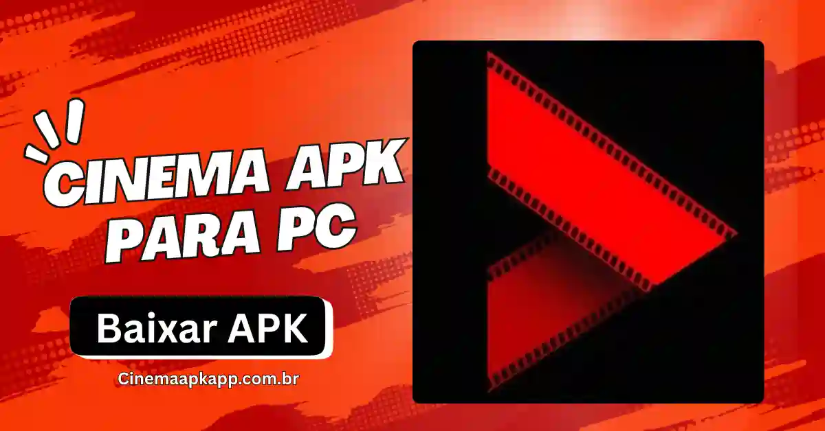 Cinema APK para PC: download, instalação e recursos